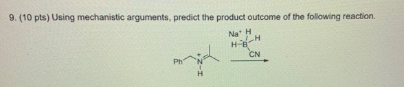 Solved 9. (10 pts) Using mechanistic arguments, predict the | Chegg.com