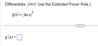 Solved Differentiate. (Hint: Use the Extended Power Rule.) | Chegg.com