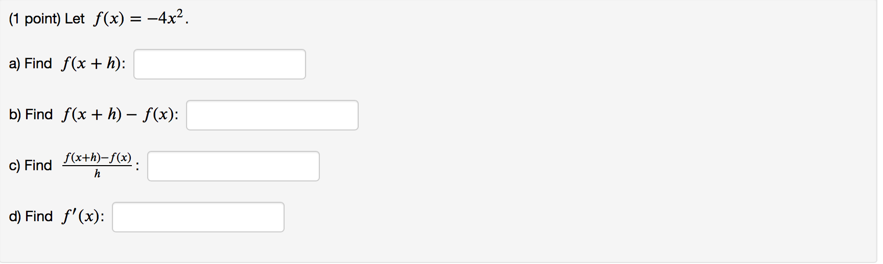 Solved (1 point) Let f(x) -4x2. a) Find f(x + h): b) Find | Chegg.com