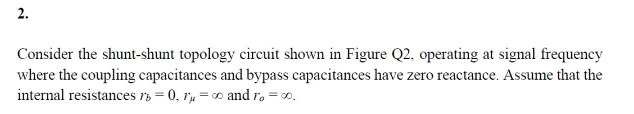 Solved 2. Consider the shunt-shunt topology circuit shown in | Chegg.com