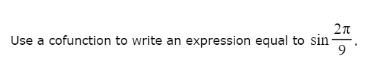Solved Use a cofunction to write an expression equal to sin | Chegg.com