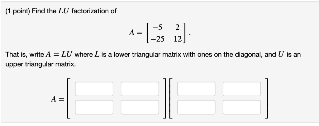 Solved 1 point) Use the given LU factorization to find all | Chegg.com