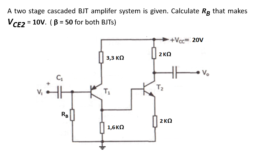 Solved A two stage cascaded BJT amplifer system is given. | Chegg.com