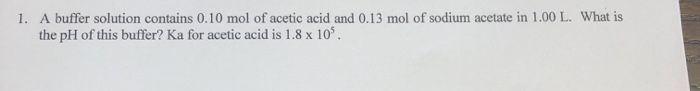 Solved A buffer solution contains 0.10 mol of acetic acid | Chegg.com Solved A buffer solution contains 0.10 mol of acetic acid | Chegg.com