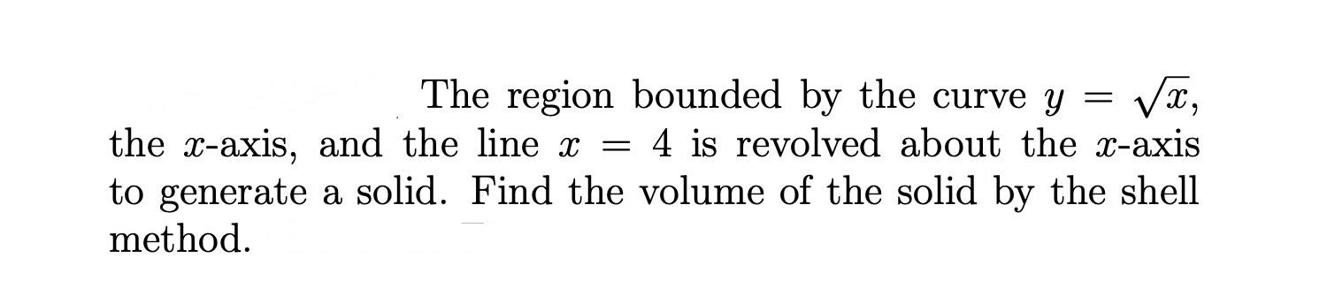 Solved The region bounded by the curve y=x, the x-axis, and | Chegg.com