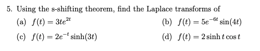 Solved 5. Using the s-shifting theorem, find the Laplace | Chegg.com