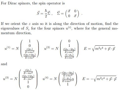 Solved For Dirac spinors, the spin operator is $= , = (* ;) | Chegg.com