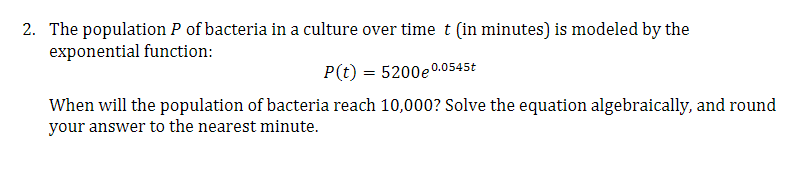 Solved 2. The population P of bacteria in a culture over | Chegg.com