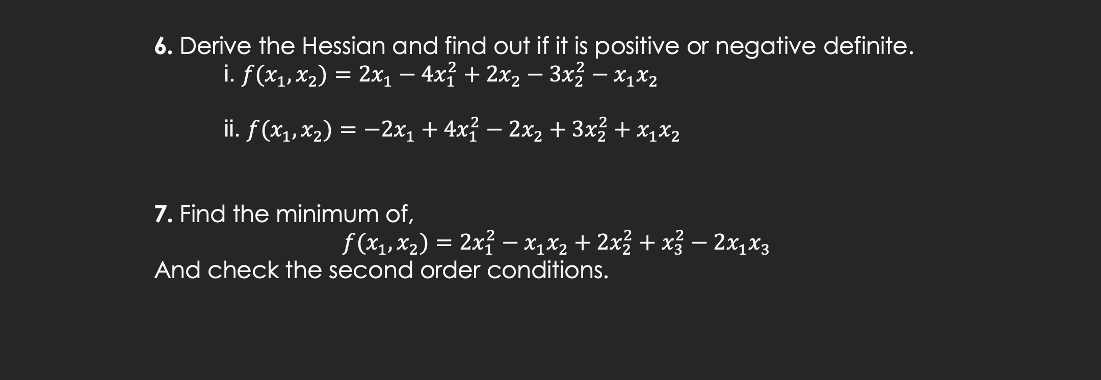Solved 6. Derive the Hessian and find out if it is positive | Chegg.com