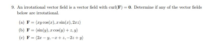 Solved 9. An irrotational vector field is a vector field | Chegg.com