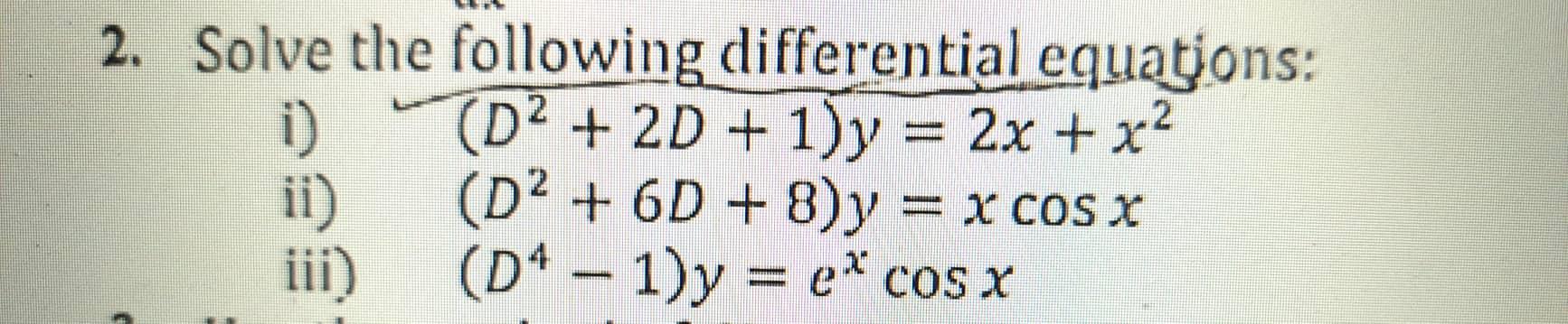 Solved Solve the following differential equations: i) | Chegg.com