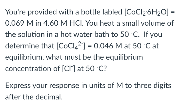 Solved You're provided with a bottle labled [CoCl2:6H2O) = | Chegg.com