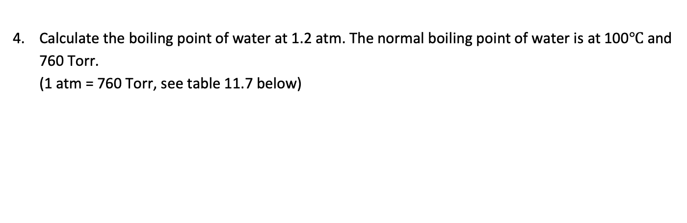 Solved 4. Calculate the boiling point of water at 1.2 atm. | Chegg.com