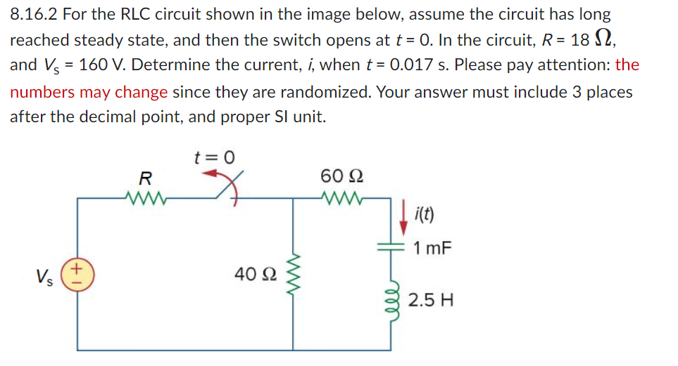 [Solved]: 8.16.2 For the RLC circuit shown in the image bel
