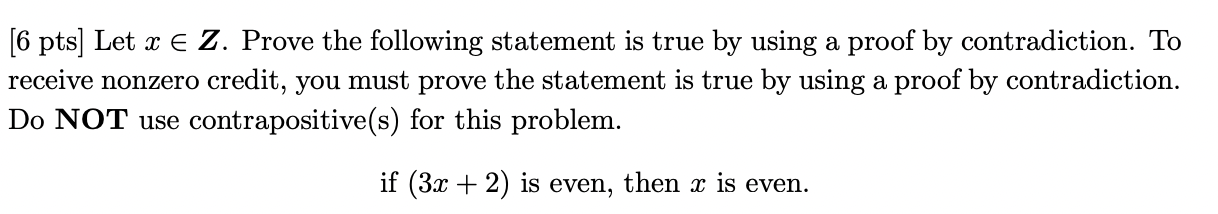 Solved [6 pts] Let x∈Z. Prove the following statement is | Chegg.com