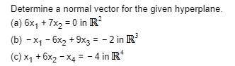 Solved Determine a normal vector for the given hyperplane. | Chegg.com
