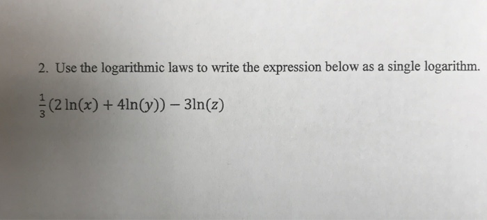 Solved 2. Use the logarithmic laws to write the expression | Chegg.com