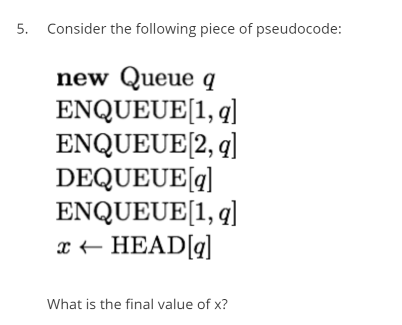 Solved 5 Consider The Following Piece Of Pseudocode New
