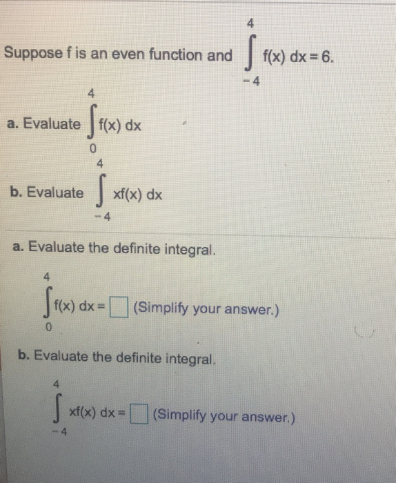 Solved 4 Suppose F Is An Even Function And F X Dx 6 4 4
