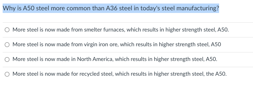 Solved Why is A50 steel more common than A36 steel in | Chegg.com