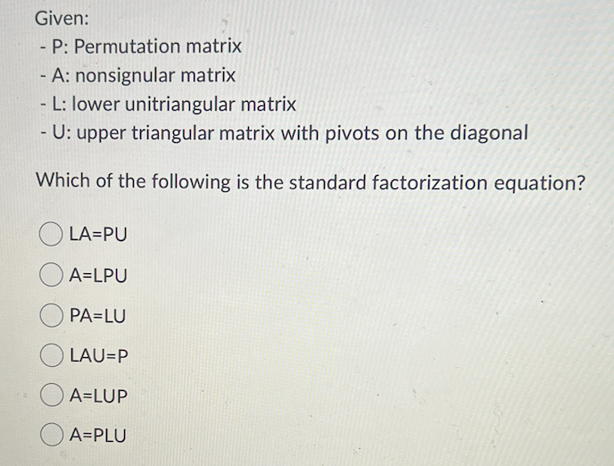 Solved - P: Permutation matrix - A: nonsignular matrix - L: | Chegg.com