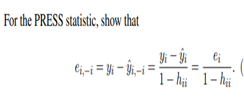 Solved For the PRESS statistic, show that | Chegg.com
