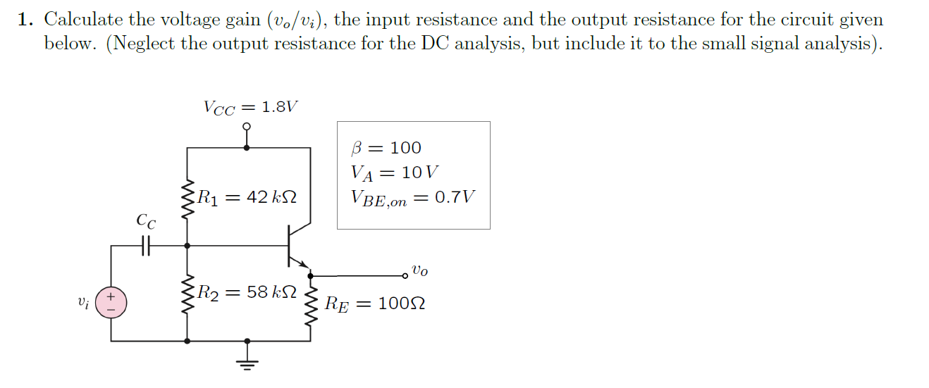 Solved 1. Calculate the voltage gain (vo/vi), the input | Chegg.com