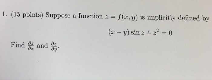 Solved Suppose a function z = f (x, y) is implicitly defined | Chegg.com