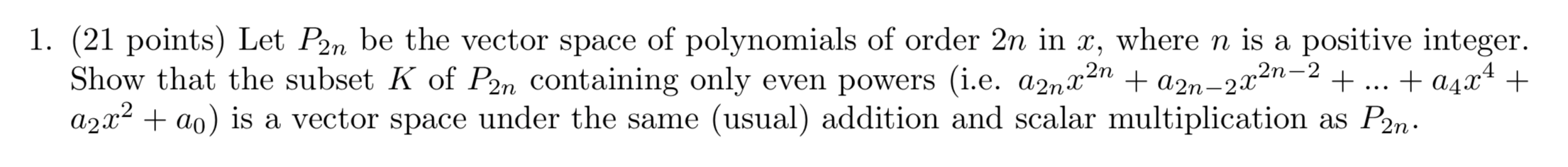 Solved 1. (21 points) Let P2n be the vector space of | Chegg.com