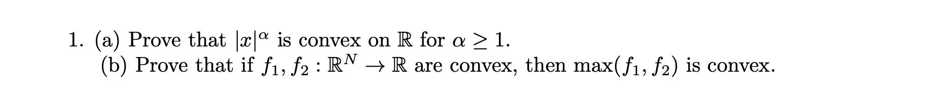 Solved 1 A Prove That ∣x∣α Is Convex On R For α≥1 B 