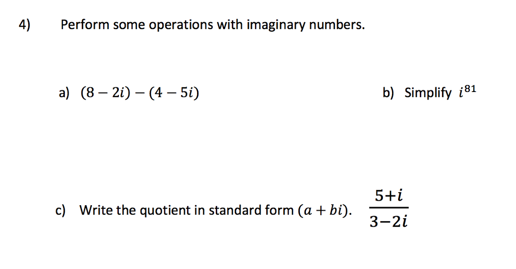 Solved 4) Perform some operations with imaginary numbers. a) | Chegg.com