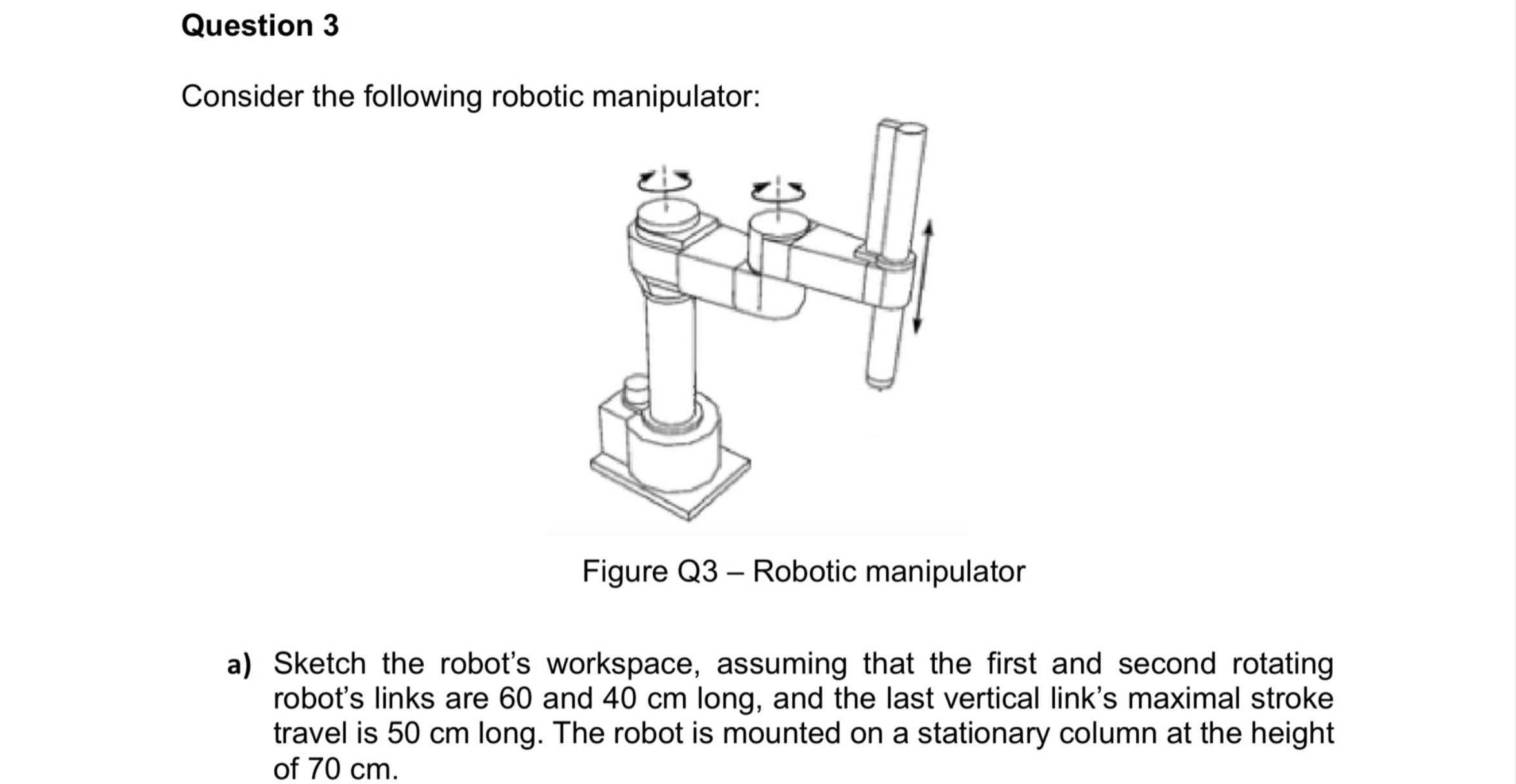 Solved Question 3\\nConsider the following robotic | Chegg.com Solved Question 3\\nConsider the following robotic | Chegg.com
