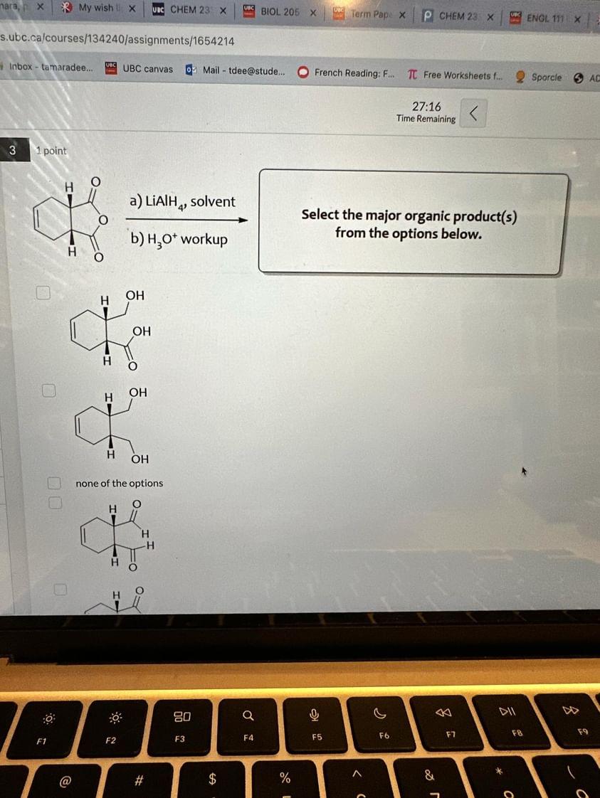 Solved 27:16 Time Remaining 1 point a) LiAlH4, solvent | Chegg.com