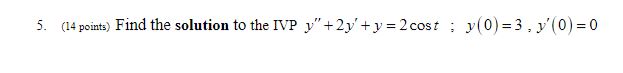 Solved 5. (14 points) Find the solution to the IVP | Chegg.com