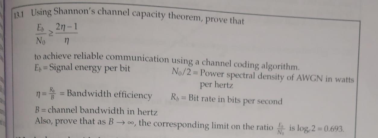 Solved 13.1 Using Shannon's channel capacity theorem, prove | Chegg.com