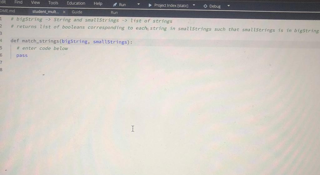 Solved 1. Multi-String Matching Write a function that takes | Chegg.com