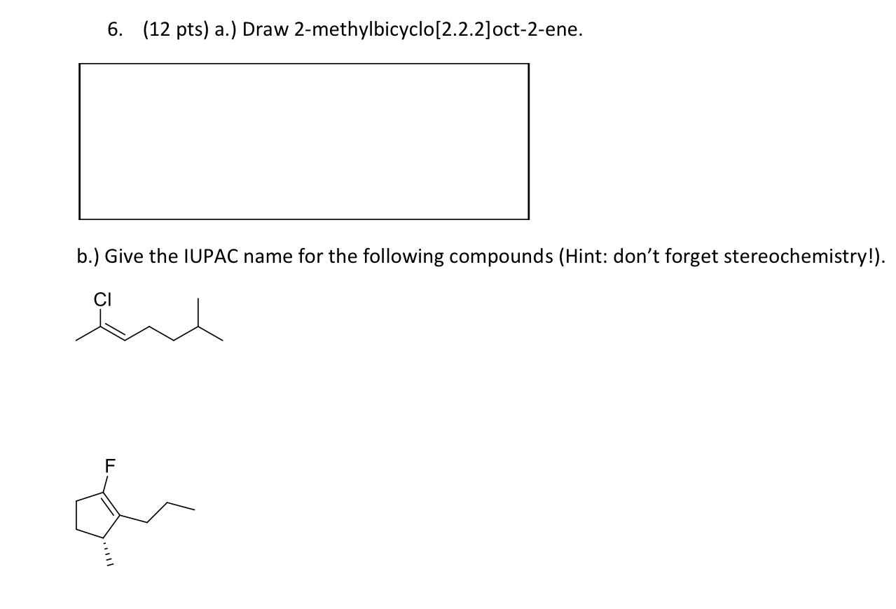 Solved 6. (12 pts) a.) Draw 2-methylbicyclo[2.2.2]oct-2-ene. | Chegg.com