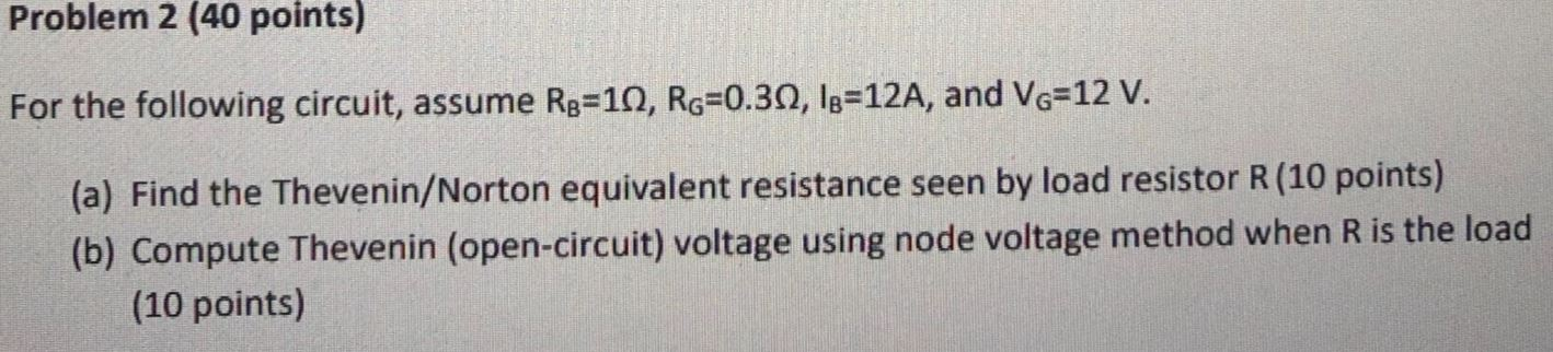 Solved For the following circuit, assume RB=1ohm, RG=0.3 | Chegg.com