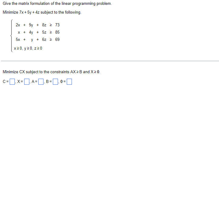 Solved Give The Matrix Formulation Of The Linear Programming 8656