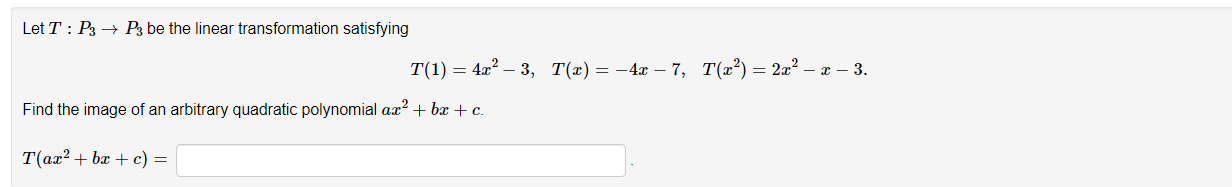 Solved Let T:P3→P3 be the linear transformation satisfying | Chegg.com