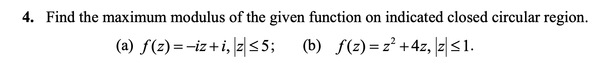 Solved 4 Find The Maximum Modulus Of The Given Function On 8578