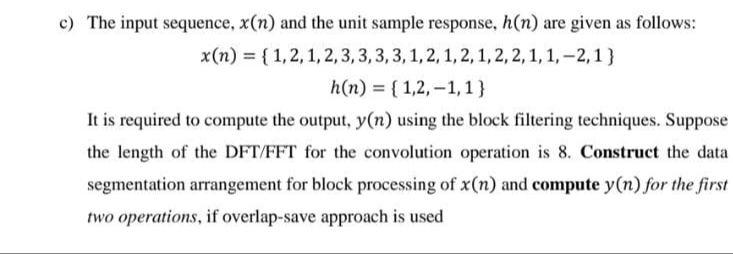 Solved c) The input sequence, x(n) and the unit sample | Chegg.com