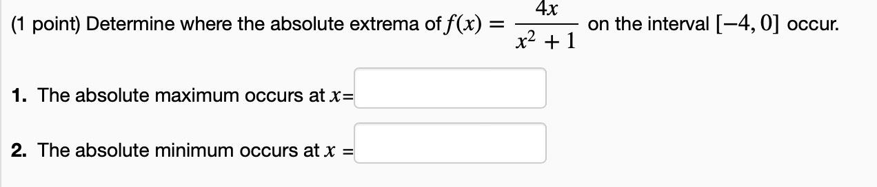Solved (1 point) Determine where the absolute extrema of | Chegg.com