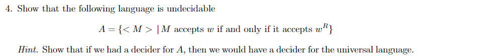 Solved 4. Show that the following language is undecidable | Chegg.com