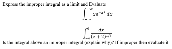Solved Express the improper integral as a limit and Evaluate | Chegg.com