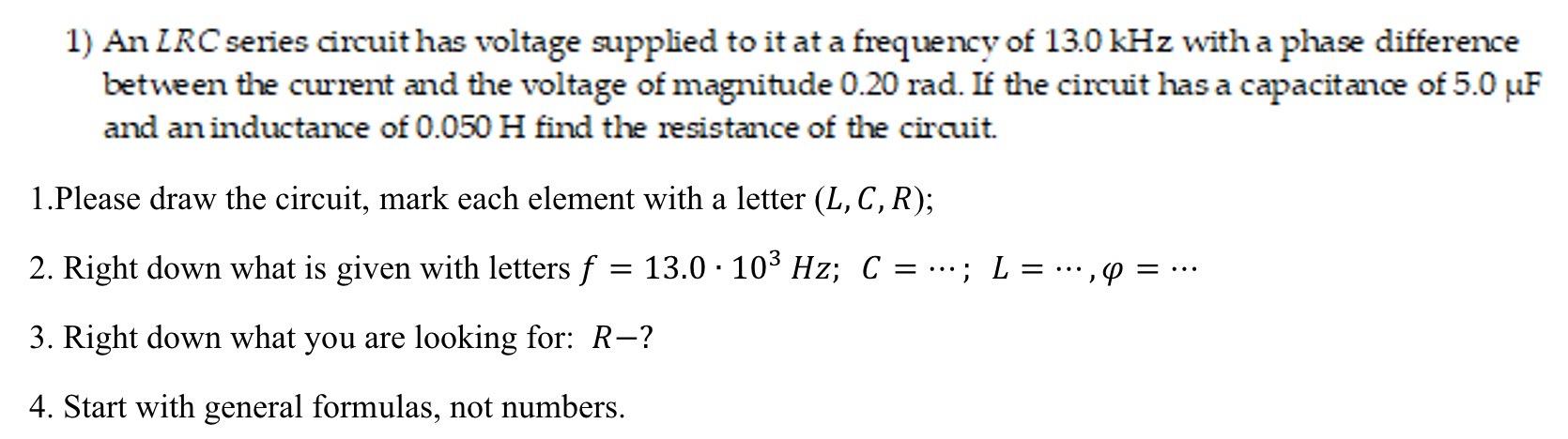 Solved 1) An LRC series circuit has voltage supplied to it | Chegg.com