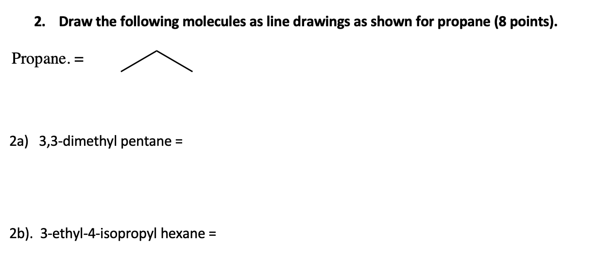 Solved 2. Draw the following molecules as line drawings as | Chegg.com