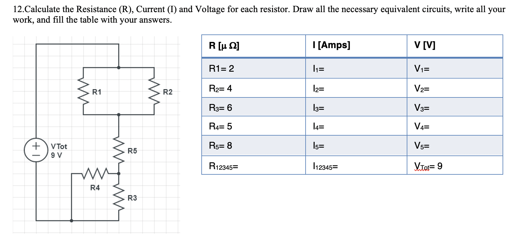 Solved 12.Calculate the Resistance (R), Current (I) and | Chegg.com