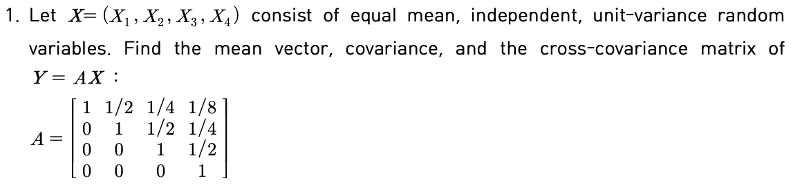 Solved 1. Let X=(X1,X2,X3,X4) consist of equal mean, | Chegg.com