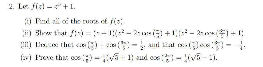 Solved 2. Let f(z)=z5+1. (i) Find all of the roots of f(z). | Chegg.com
